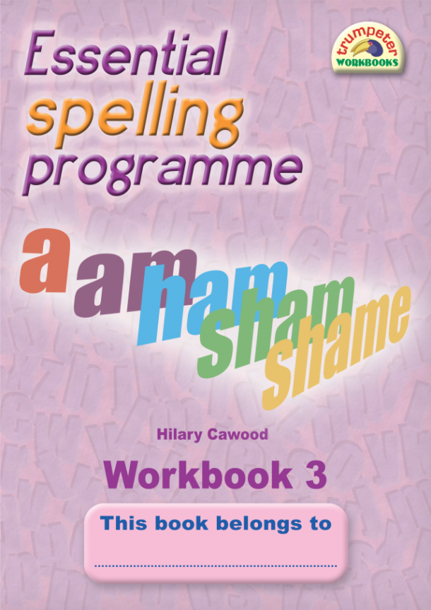 Essential Spelling Programme Workbook 3 Trumpeter Publishers