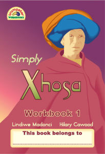 Simply Xhosa Workbook 1 (Additional language) - Trumpeter Publishers