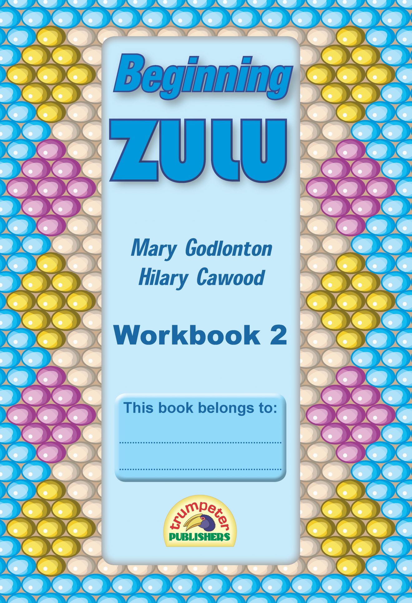 Beginning Zulu Workbook 2 Additional Language Trumpeter Publishers